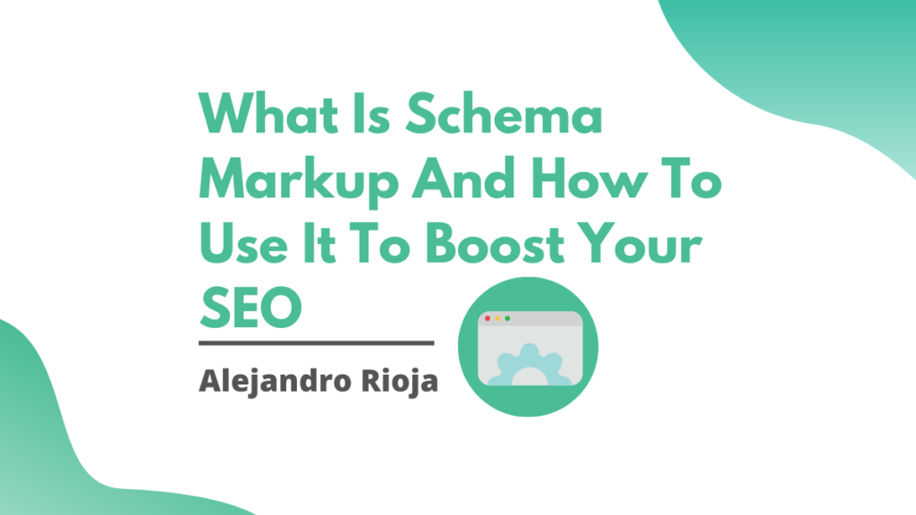 What Is Schema Markup And How To Use It To Boost Your SEO